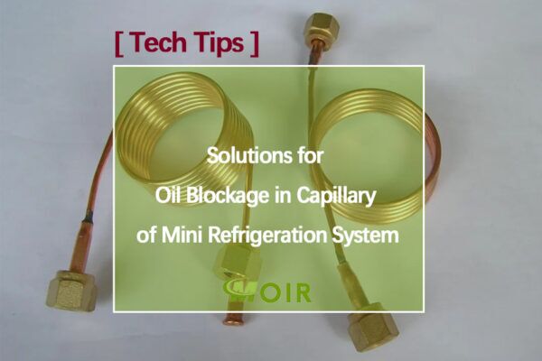 Tech Tips | Solutions for Oil Blockage in Capillary of Mini ...